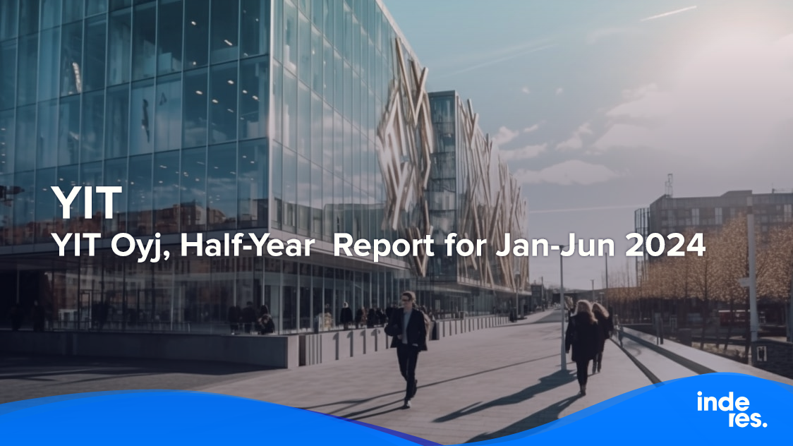 YIT Oyj, Half-Year Report for Jan-Jun 2024 - Inderes