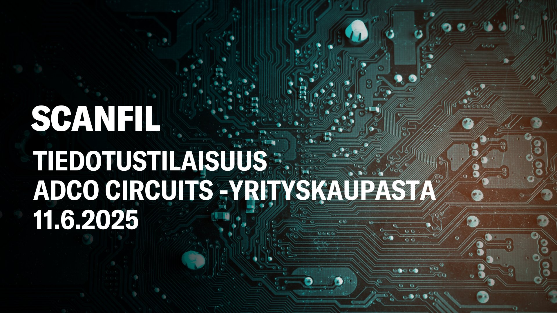 Scanfilin tiedotustilaisuus ADCO Circuits -yrityskaupasta - Inderes